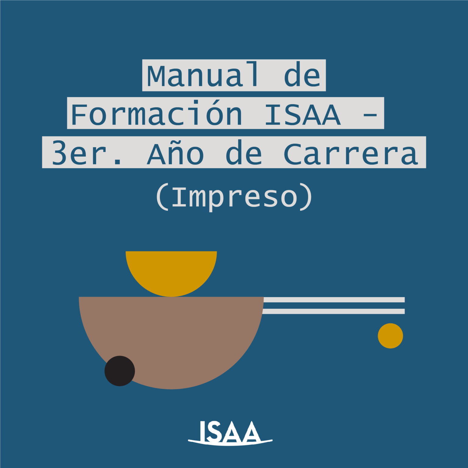 Manual de Formación ISAA - 3er. Año de Carrera (IMPRESO) | ISAA